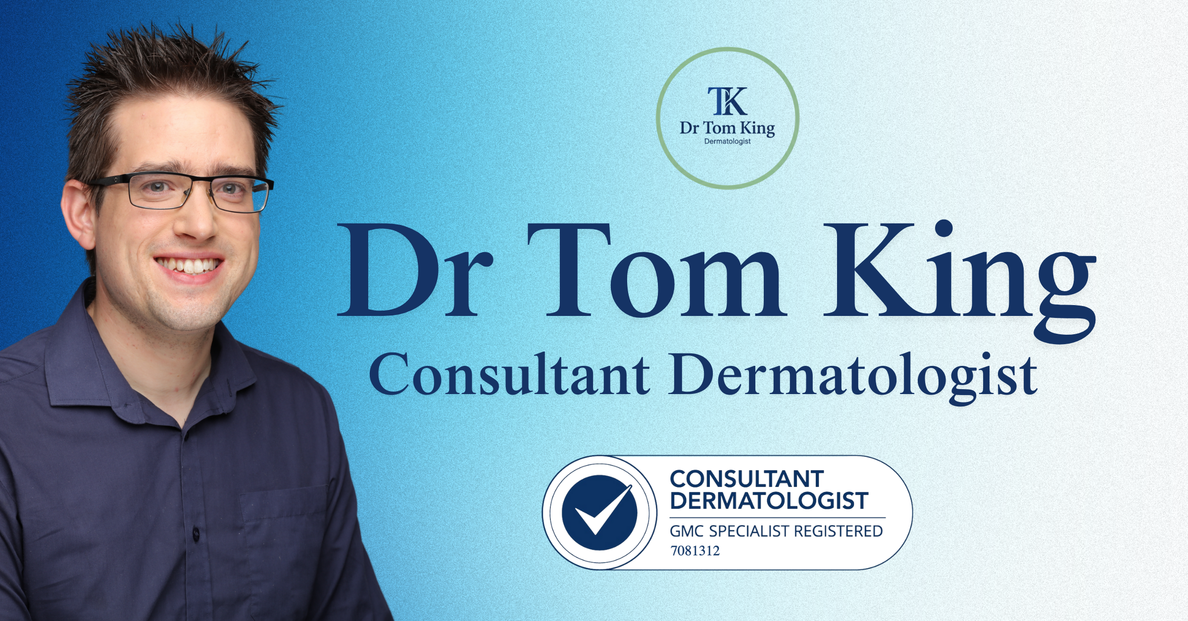 Dr Tom King - Consultant Dermatologist